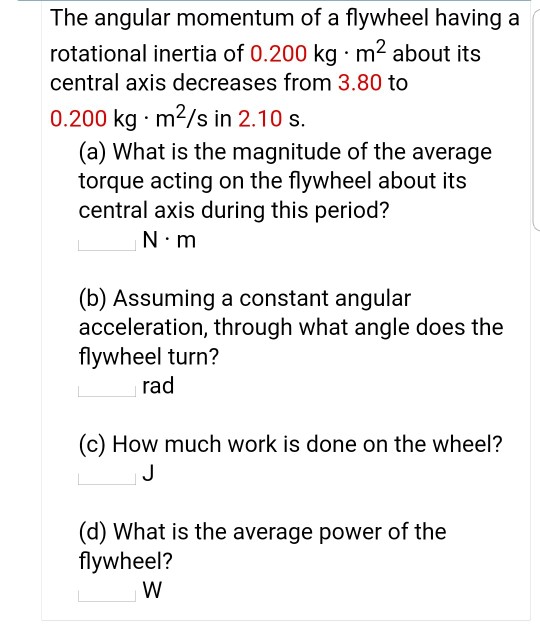Solved The angular momentum of a flywheel having a | Chegg.com