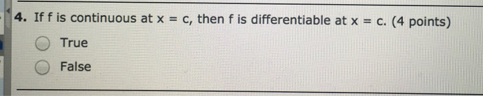 Solved If f is continuous at x = c, then f is differentiable | Chegg.com
