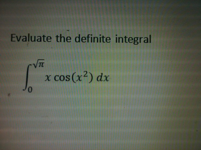 Solved Evaluate the definite integral x cos (x2) dx | Chegg.com