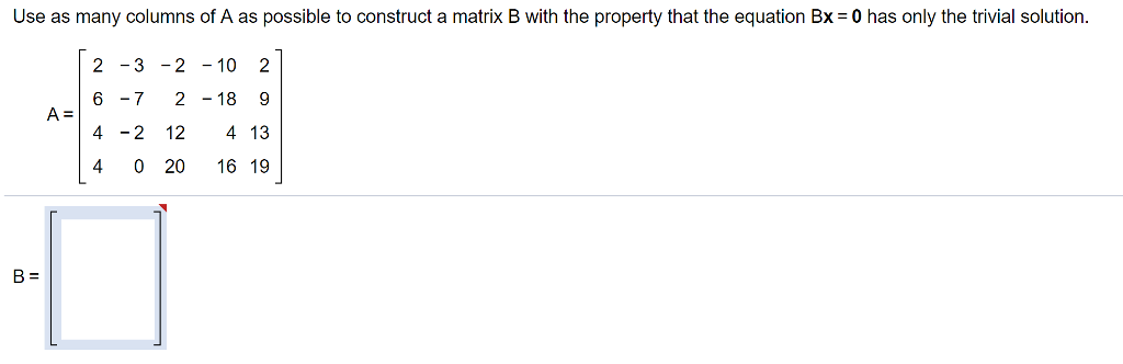 Solved Use as many columns of A as possible to construct a | Chegg.com