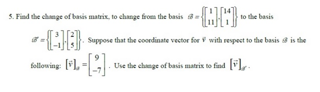 Solved Find the change of basis matrix, to change from the | Chegg.com