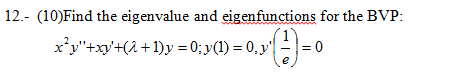 Solved 12.- (10 Find the eigenvalue and eigenfunctions for | Chegg.com