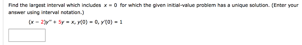 Solved Find the largest interval which includes x = 0 for | Chegg.com