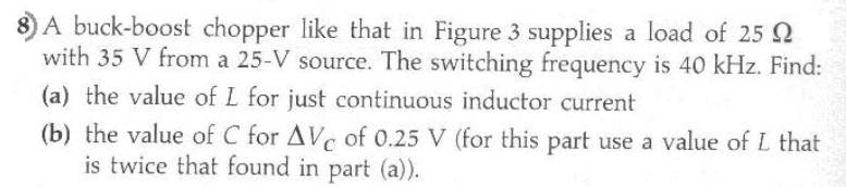 Solved 8) A buck-boost chopper like that in Figure 3 | Chegg.com