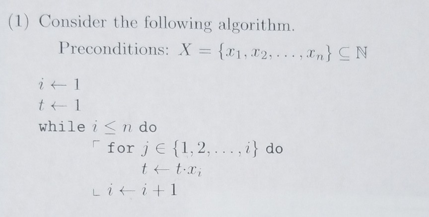 Solved (1) Consider the following algorithm Preconditions: | Chegg.com