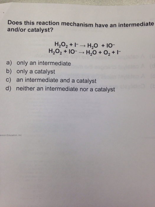 Solved Does this reaction mechanism have an intermediate | Chegg.com