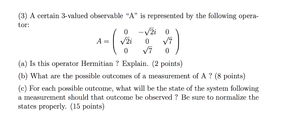 Solved (3) A certain 3-valued observable "A" is represented | Chegg.com