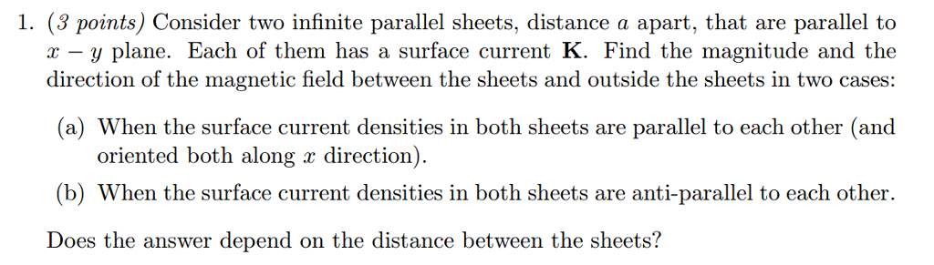 Solved Consider two infinite parallel sheets, distance a | Chegg.com