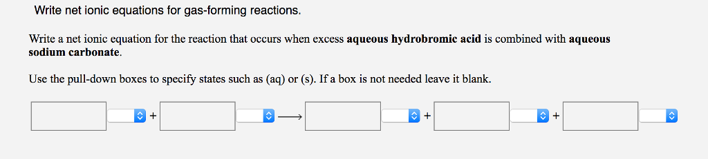 Solved Write net ionic equations for gas-forming reactions. | Chegg.com