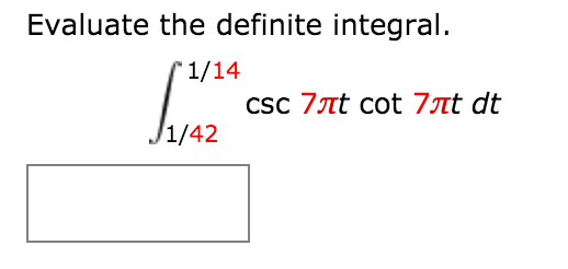 Solved Evaluate the definite integral. integral_1/42^1/42 | Chegg.com