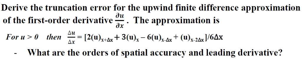 Solved Derive the truncation error for the upwind finite | Chegg.com