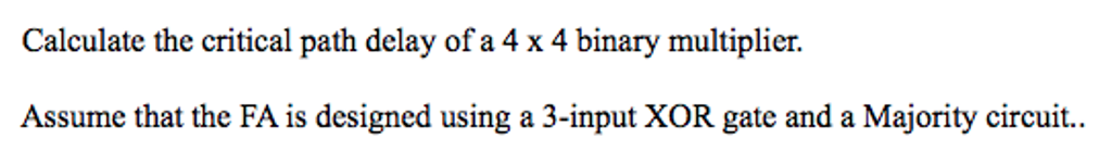 Calculate the critical path delay of a 4 times 4 | Chegg.com