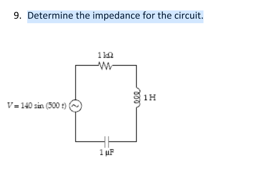 Solved Determine the impedance for the circuit. | Chegg.com