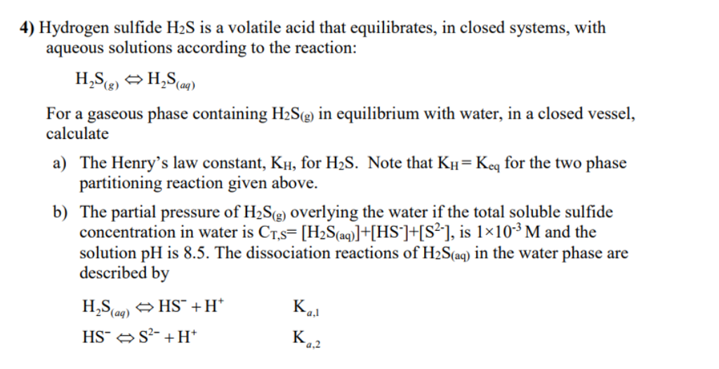 Solved 4) Hydrogen sulfide H2S is a volatile acid that | Chegg.com