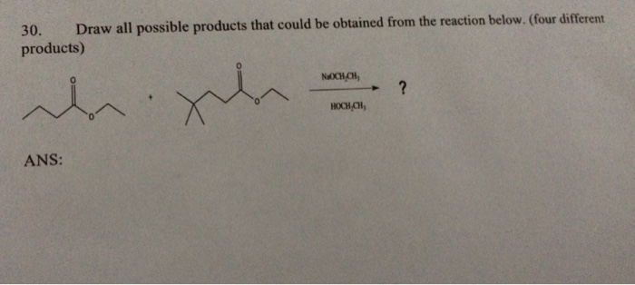 Solved Draw all possible products that could be obtained | Chegg.com
