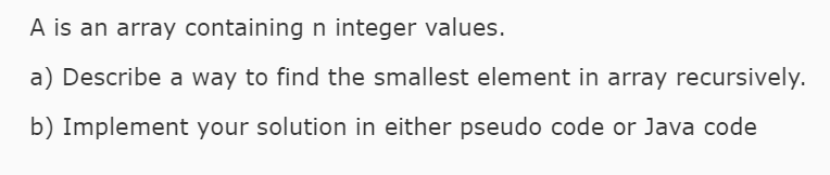 Solved A is an array containing n integer values. Describe | Chegg.com