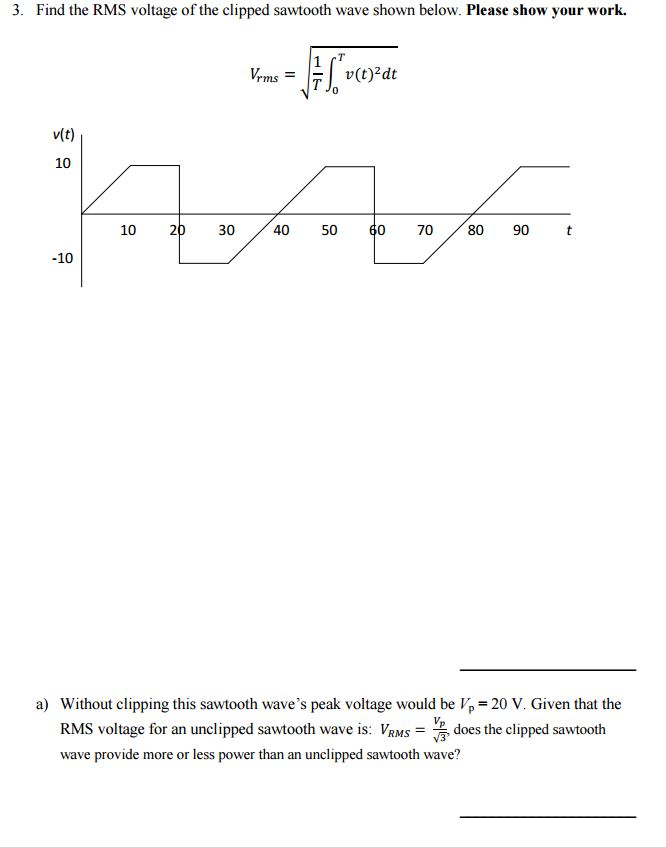 Solved 3. Find the RMS voltage of the clipped sawtooth wave | Chegg.com