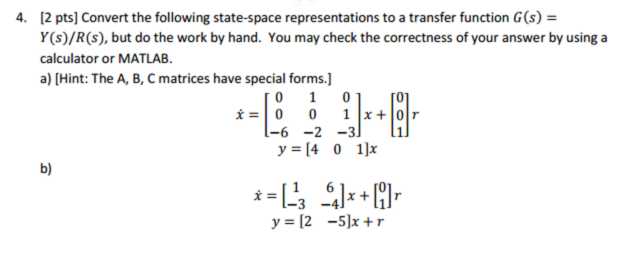 Solved Convert the following state-space representations to | Chegg.com Solved Convert the following state-space representations to | Chegg.com