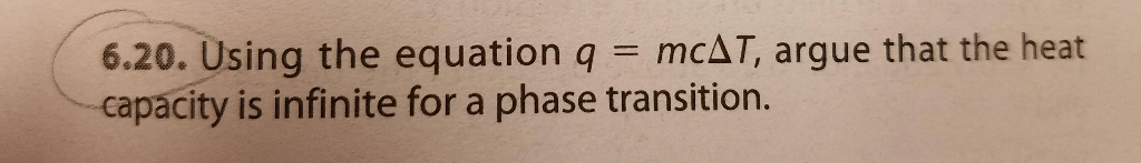 Solved 6.20,Using the equation q mcAT, argue that the heat | Chegg.com