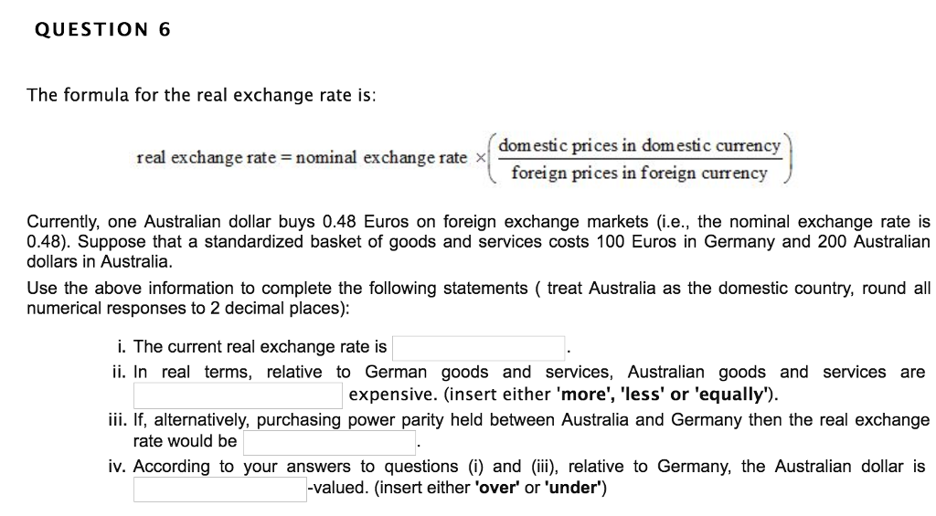 Solved QUESTION 6 The Formula For The Real Exchange Rate Is Chegg solved-question-6-the-formula-for-the-real-exchange-rate-is-chegg