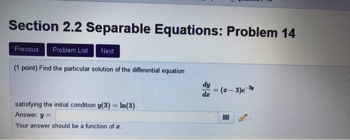 Solved Section 2.2 Separable Equations: Problem 14 Previous | Chegg.com
