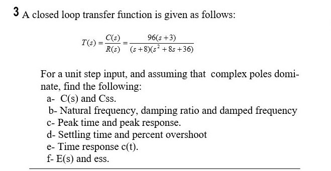 Solved 3 A closed loop transfer function is given as | Chegg.com
