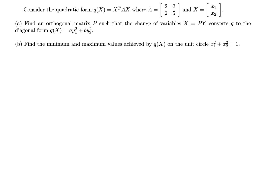 Solved Consider the quadratic form q(X) XTAX where A 2 5 and | Chegg.com