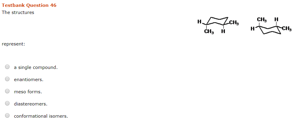 Solved Testbank Question 46 The structures CH3 H H3 | Chegg.com