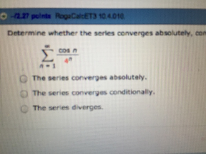 Solved Determine whether the series converges absolutely, | Chegg.com