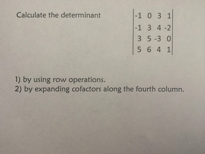 Solved Calculate the determinant |-1 0 3 1 -1 3 4 -2 3 5 | Chegg.com