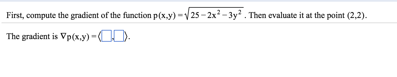 Solved First, compute the gradient of the function p(x,y) = | Chegg.com