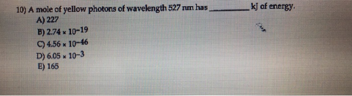 Solved A mole of yellow photons of wavelength 527 has kJ | Chegg.com