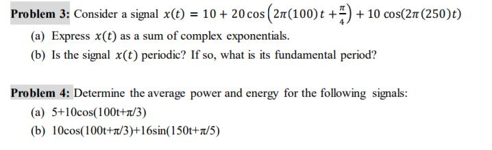 Solved Problem 3: Consider a signal x(t) = 10 + 20 cos | Chegg.com