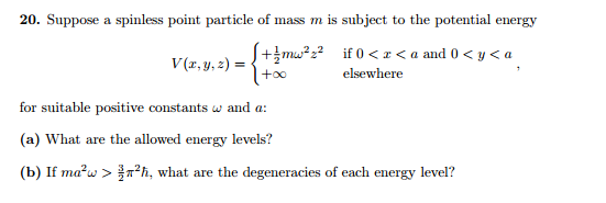 Solved 20. Suppose a spinless point particle of mass m is | Chegg.com