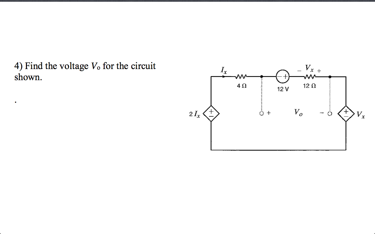 Solved: Find The Voltage Vo For The Circuit Shown. | Chegg.com