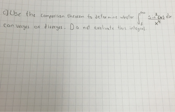Solved Use the comparison theorem to determine whether the | Chegg.com