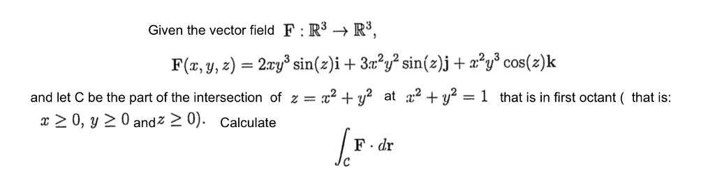 Solved Given the vector field F: R^3 rightarrow R^3, F(x, y, | Chegg.com