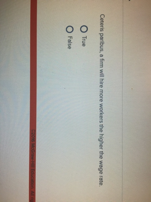 Solved Ceteris paribus, a firm will hire more workers the | Chegg.com