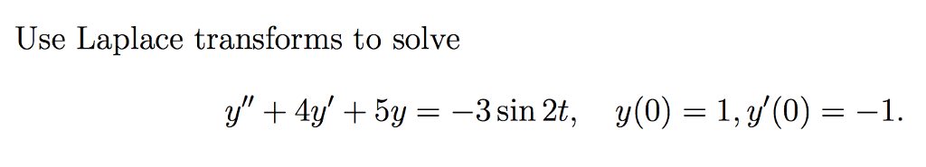 Solved Use Laplace transforms to solve y" + 4y" + 5y = -3 | Chegg.com