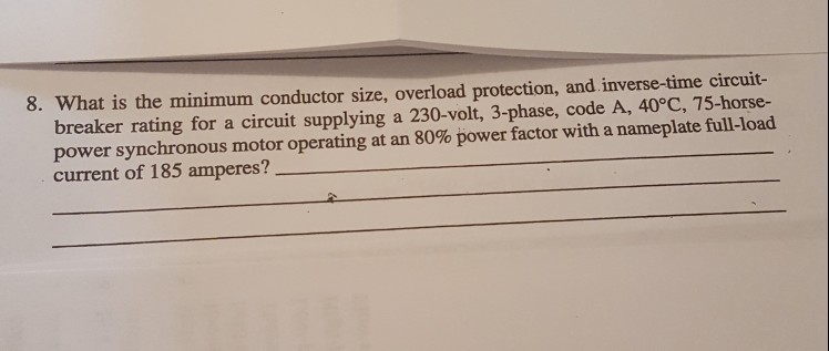 Solved 8. What is the minimum conductor size, overload | Chegg.com