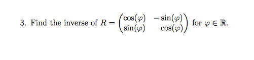 Solved Find the inverse of R = (cos (phi) - sin (phi) sin | Chegg.com