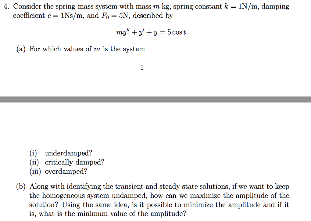 Solved Consider the spring-mass system with mass m kg, | Chegg.com
