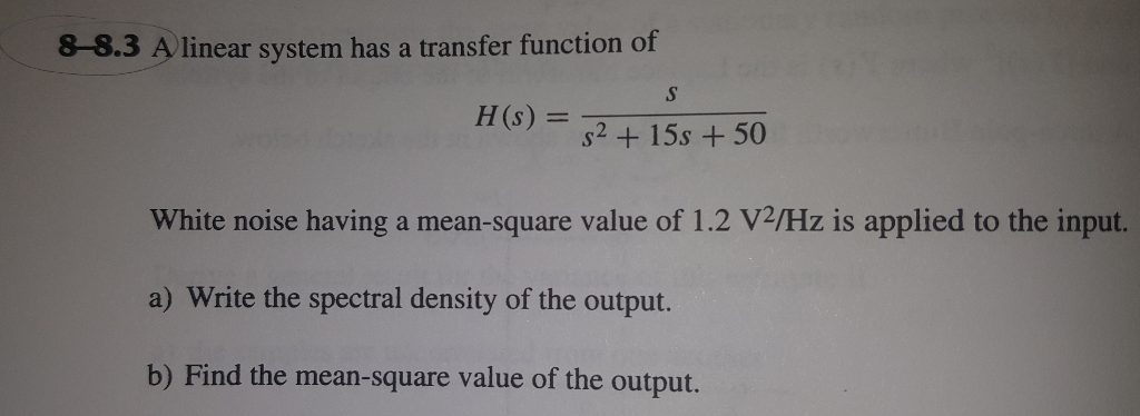 Solved A linear system has a transfer function of H (s) = | Chegg.com
