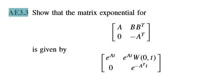 Solved Show that the matrix exponential for [A BB^T 0 | Chegg.com