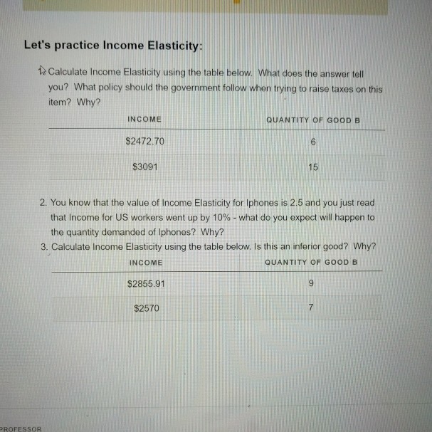 Solved Let's practice Income Elasticity: Calculate Income | Chegg.com