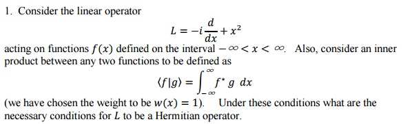 Solved Consider the linear operator acting on functions | Chegg.com