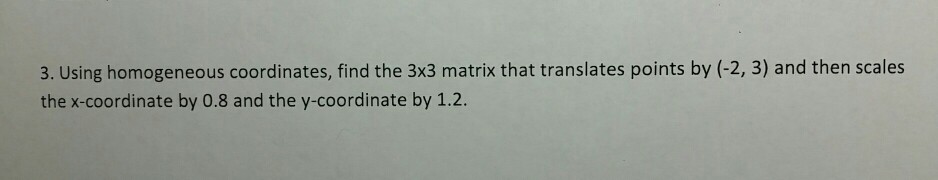Solved 3. Using homogeneous coordinates, find the 3x3 matrix | Chegg.com