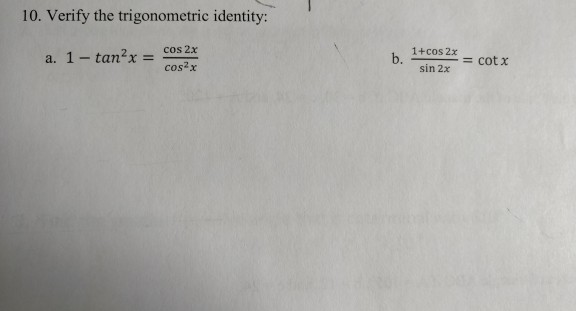 Solved 10. Verify the trigonometric identity: cos 2x a. | Chegg.com