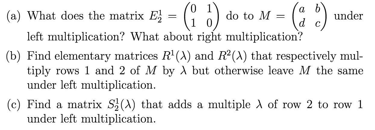 Solved What does the matrix E_2^1 = (0 1 1 0) do to M = (a | Chegg.com