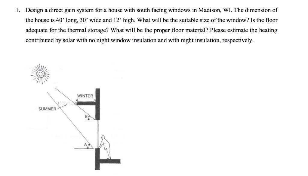 1. Design a direct gain system for a house with south | Chegg.com